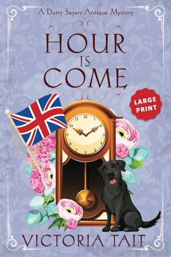Hour is Come: A British Murder Mystery with a Female Amateur Sleuth by ...