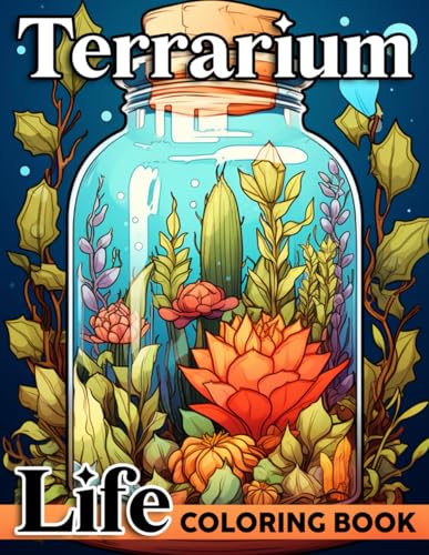 Terrarium Life Coloring Book: A Stress Relieving & Relaxing With ...