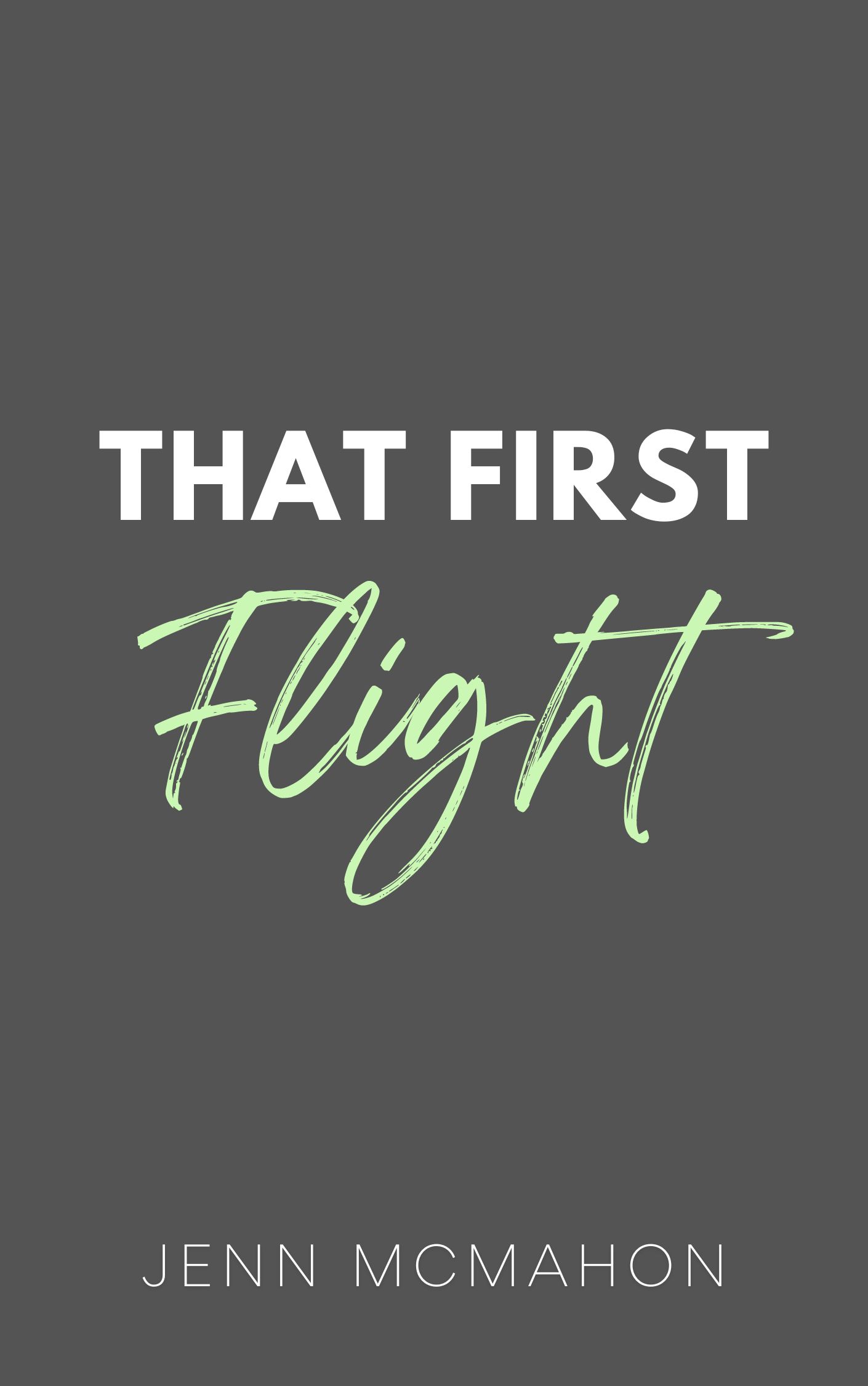 That First Flight: A Single Mom Romance by Jenn McMahon | Goodreads