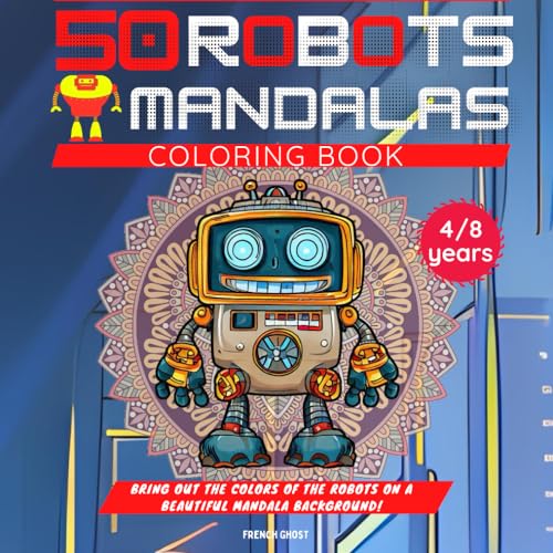50 Robots and Mandalas: Coloring Book for kids | Robot Activity Book ...