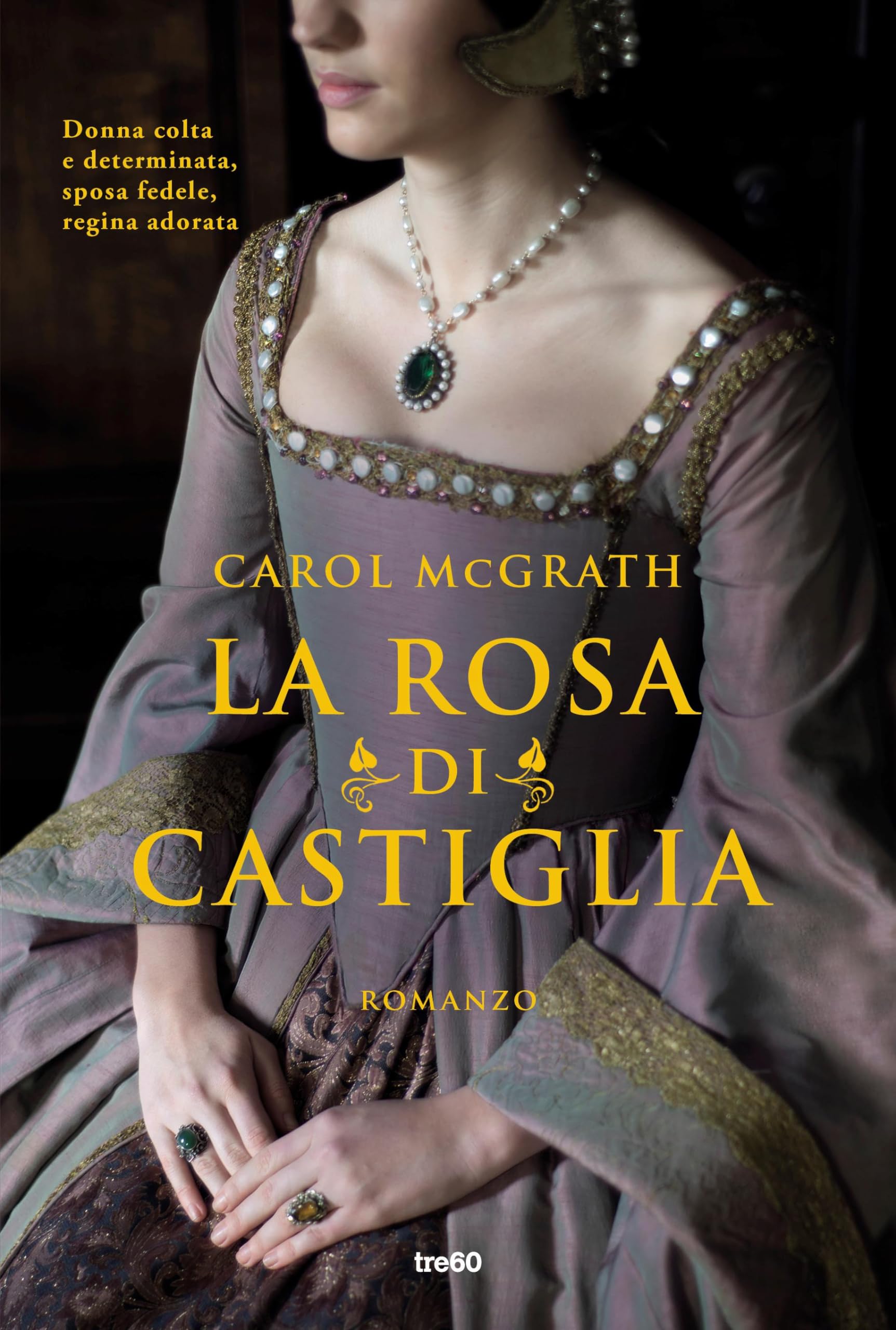 La rosa di Castiglia (Italian Edition) by Carol McGrath | Goodreads