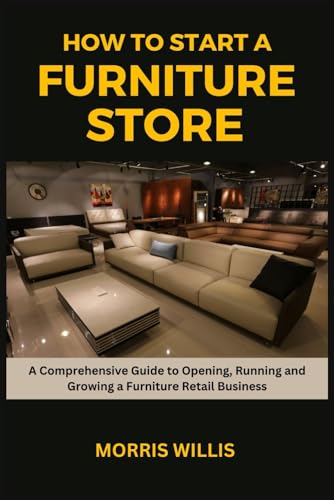 How to Start a Furniture Store: A Comprehensive Guide to Opening ...