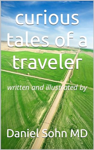 curious tales of a traveler by Daniel Sohn | Goodreads