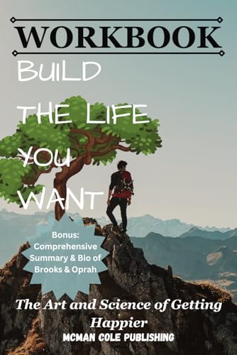 Workbook for Build the Life You Want by Arthur C. Brooks and Oprah ...