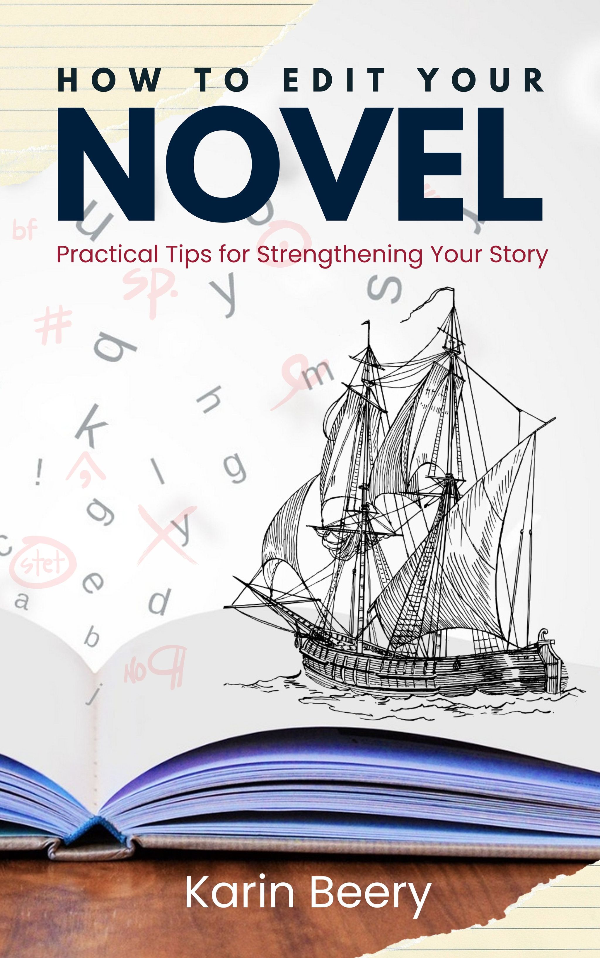 How to Edit Your Novel: Practical Tips for Strengthening Your Story by Karin Beery | Goodreads