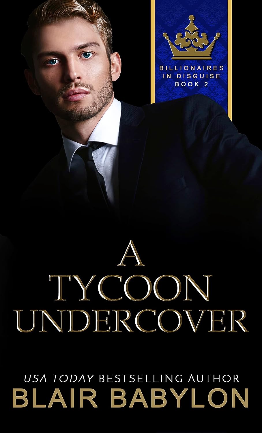 A Tycoon Undercover (Billionaires in Disguise) by Blair Babylon | Goodreads