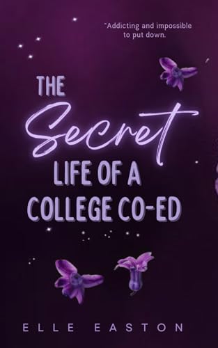 The Secret Life of a College Co-Ed: An Angsty College Romance by Elle ...