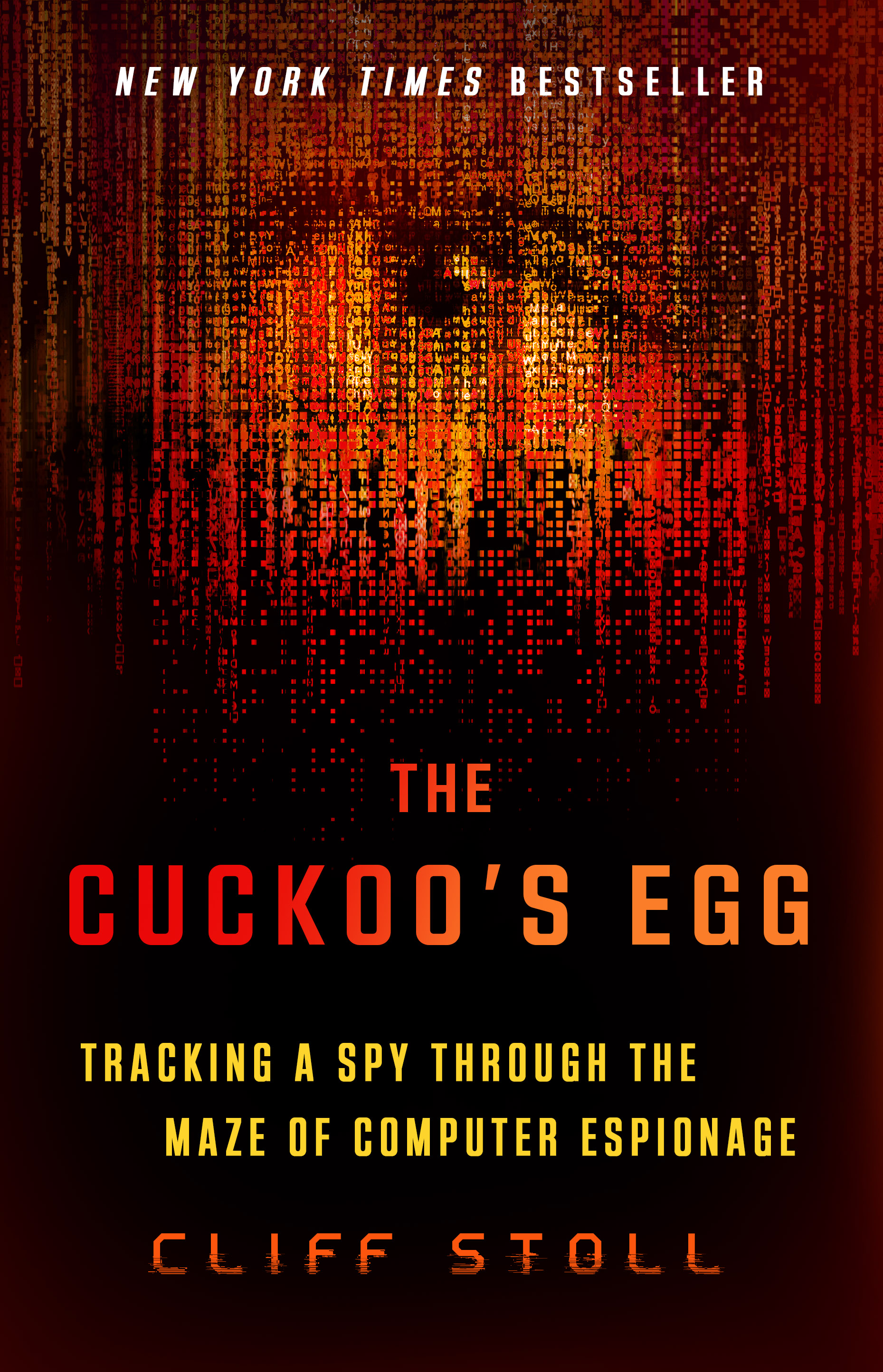 The Cuckoo's Egg: Tracking a Spy Through the Maze of Computer Espionage ...
