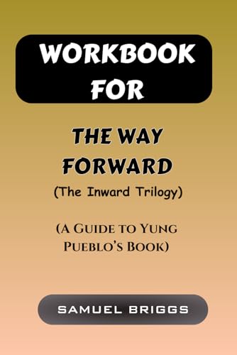 WORKBOOK FOR THE WAY FORWARD: The Inward Trilogy by Samuel Briggs ...