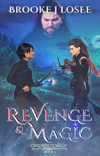 Revenge & Magic (Children of Magic Book 3) by Brooke J. Losee | Goodreads