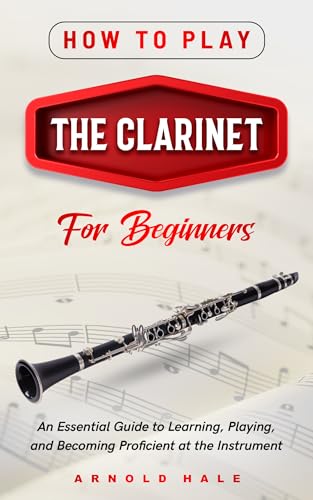 How to Play the Clarinet for Beginners: An Essential Guide to Learning ...