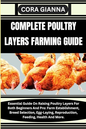 COMPLETE POULTRY LAYERS FARMING GUIDE: Essential Guide On Raising ...