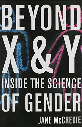 Beyond X and Y: Inside the Science of Gender by Jane McCredie by Jane ...