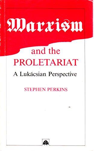 Marxism and the Proletariat by Stephen Perkins | Goodreads