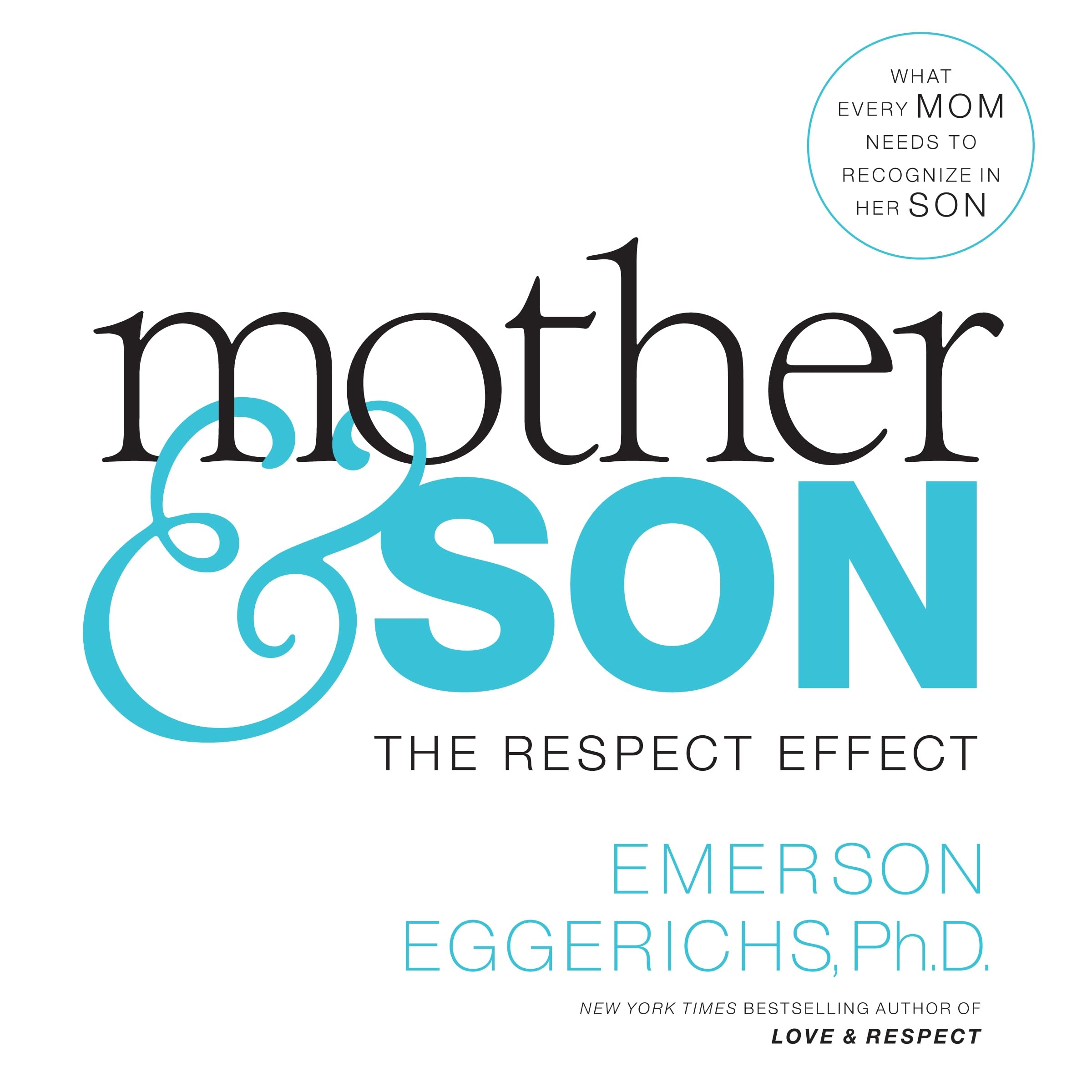 Mother and Son: The Respect Effect by Emerson Eggerichs | Goodreads
