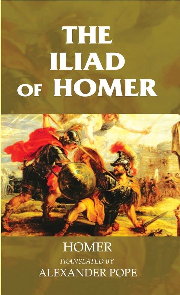 THE ILIAD OF HOMER [Hardcover] by TRANSLATED BY ALEXANDER POPE HOMER ...