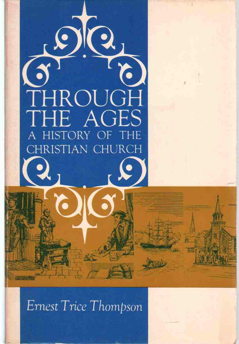 Through the ages,: A history of the Christian church by Unknown | Goodreads