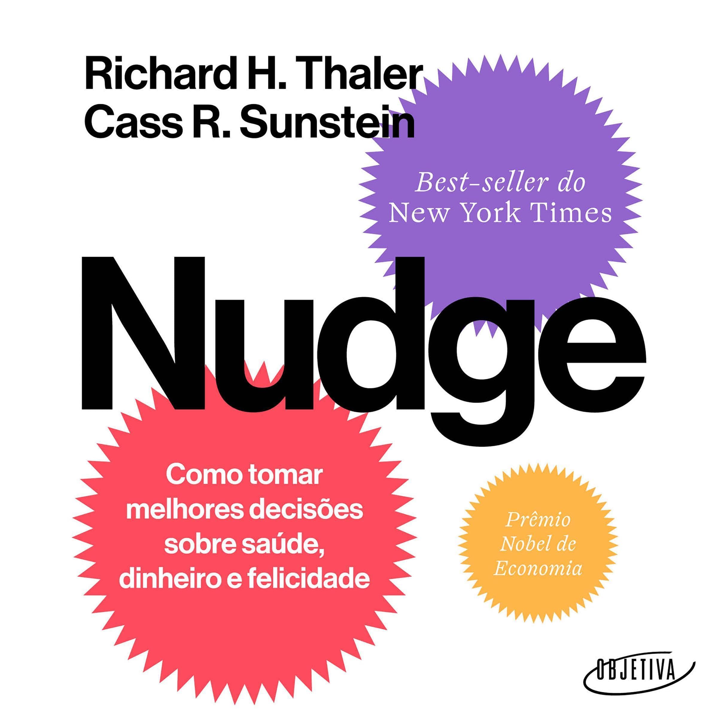 Nudge : Como tomar melhores decisões sobre saúde, dinheiro e felicidade ...