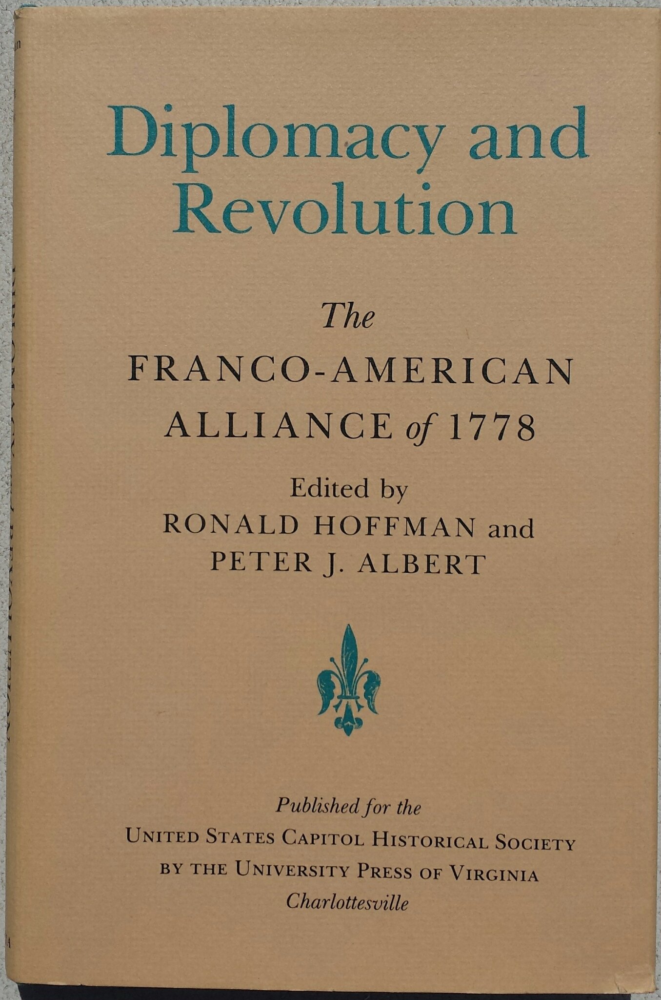 Diplomacy and Revolution: The Franco-American Alliance of 1778 by ...