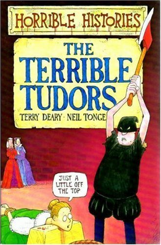 The Terrible Tudors (Horrible Histories) by Neil Tonge Terry Deary ...