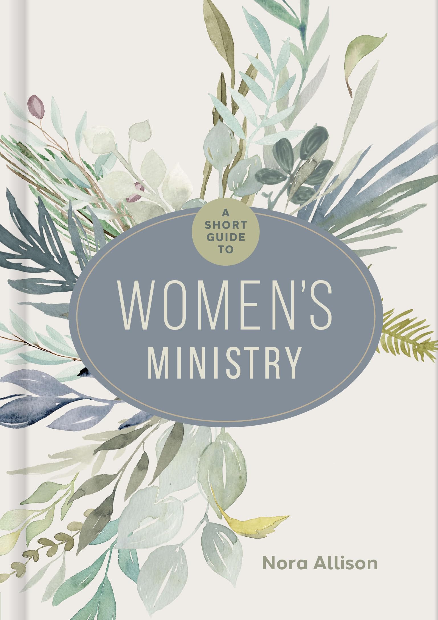 A Short Guide to Women's Ministry by Nora Allison | Goodreads