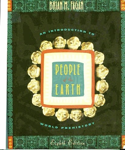 People of the Earth: Introduction to World Prehistory by Brian M. Fagan ...