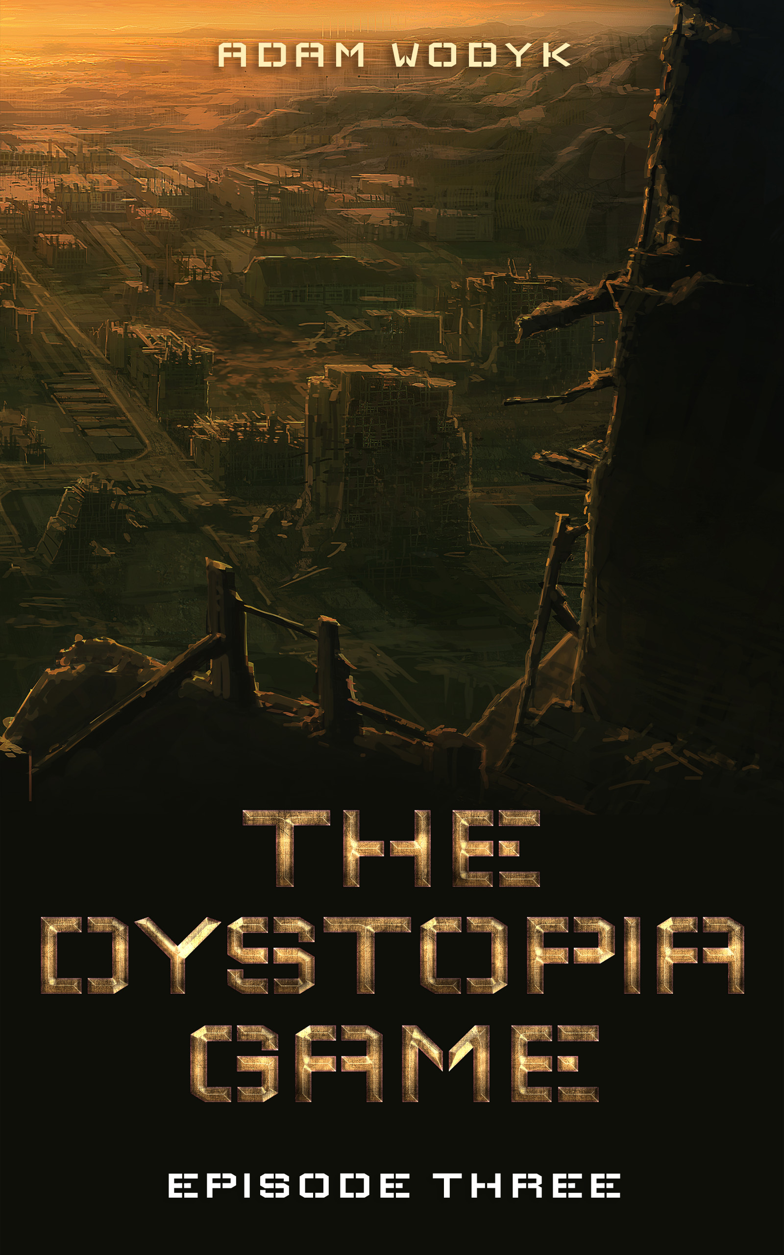 The Dystopia Game: Episode Three by Adam Wodyk | Goodreads