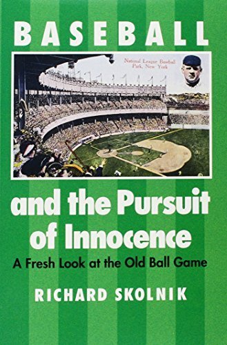 Baseball and the Pursuit of Innocence: A Fresh Look at the Old Ball ...