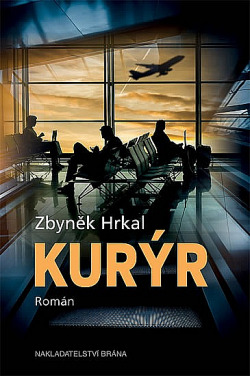 Kurýr by Zbyněk Hrkal | Goodreads