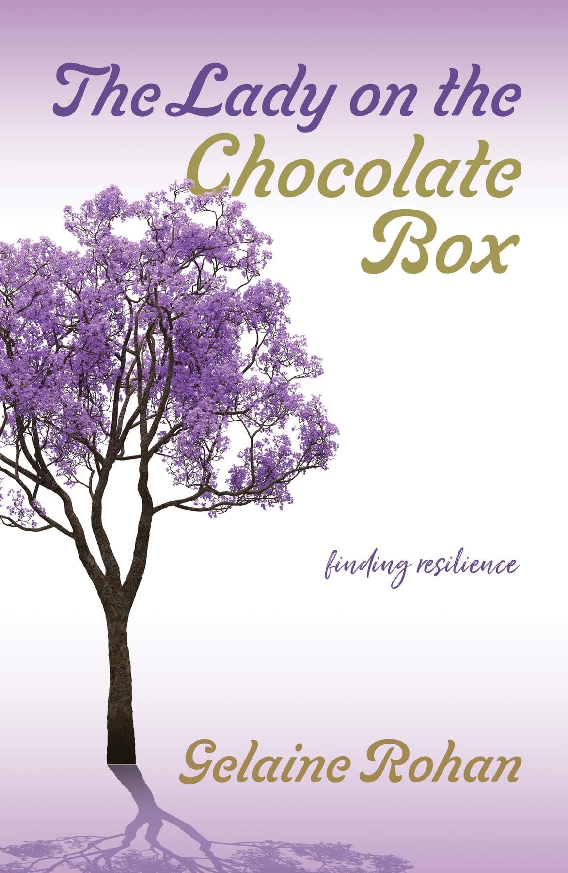 The Lady on the Chocolate Box: Finding Resilience by Gelaine Rohan ...