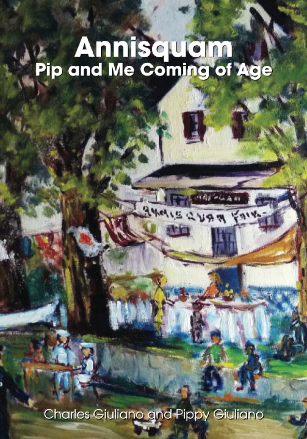 Annisquam: Pip and Me Coming of Age by Charles Giuliano | Goodreads