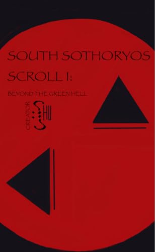 South Sothoryos Scroll I: Beyond the Green Hell by Kyle Sheumaker ...