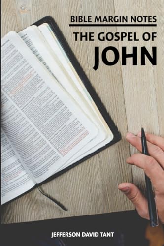 Bible Margin Notes: The Gospel of John by Jefferson David Tant | Goodreads