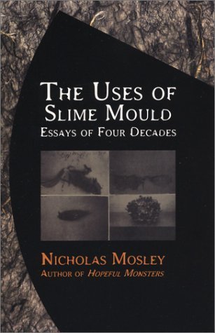 The Uses of Slime Mould: Essays of Four Decades (British Literature) by ...