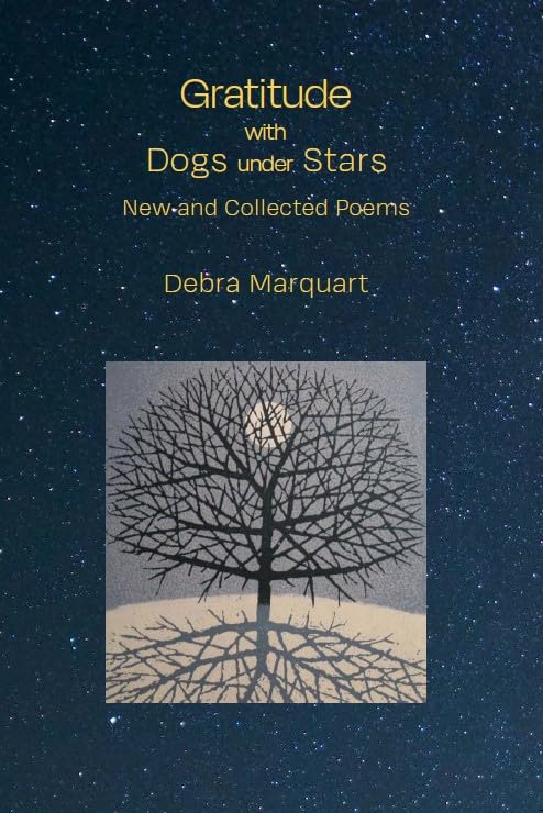 Gratitude with Dogs under Stars by Debra Marquart | Goodreads