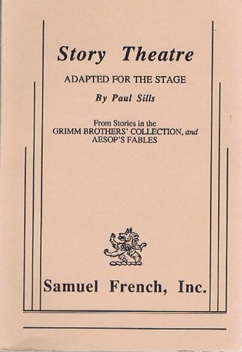 Story Theatre: Adapted for the Stage by Paul Sills | Goodreads
