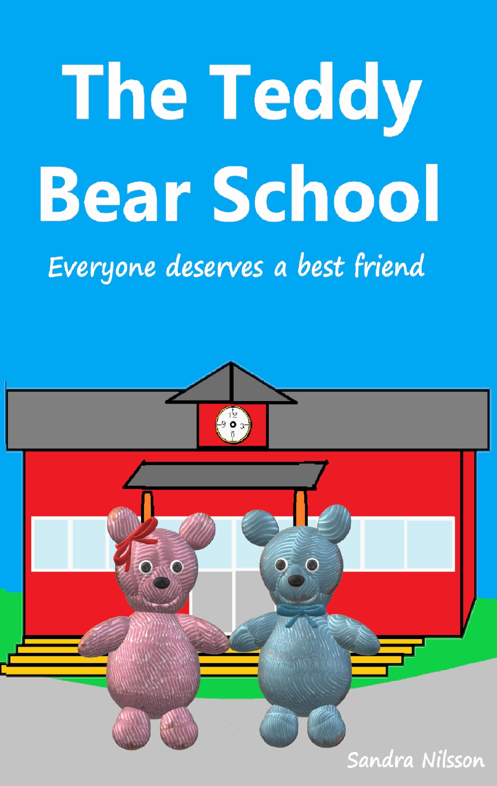 The Teddy Bear School: Everyone deserves a best friend by Sandra ...