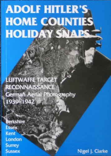 Adolf Hitler's Home Counties Holiday Snaps: London, Berkshire, Essex ...