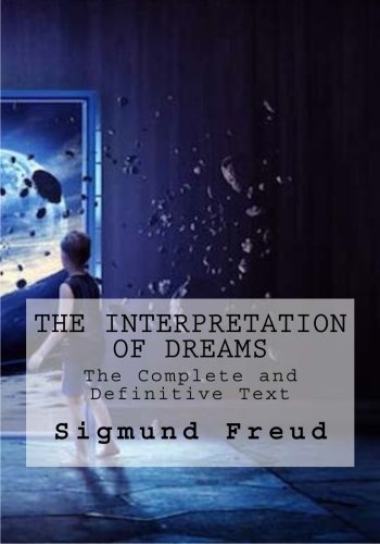 The Interpretation of Dreams: The Complete and Definitive Text by ...