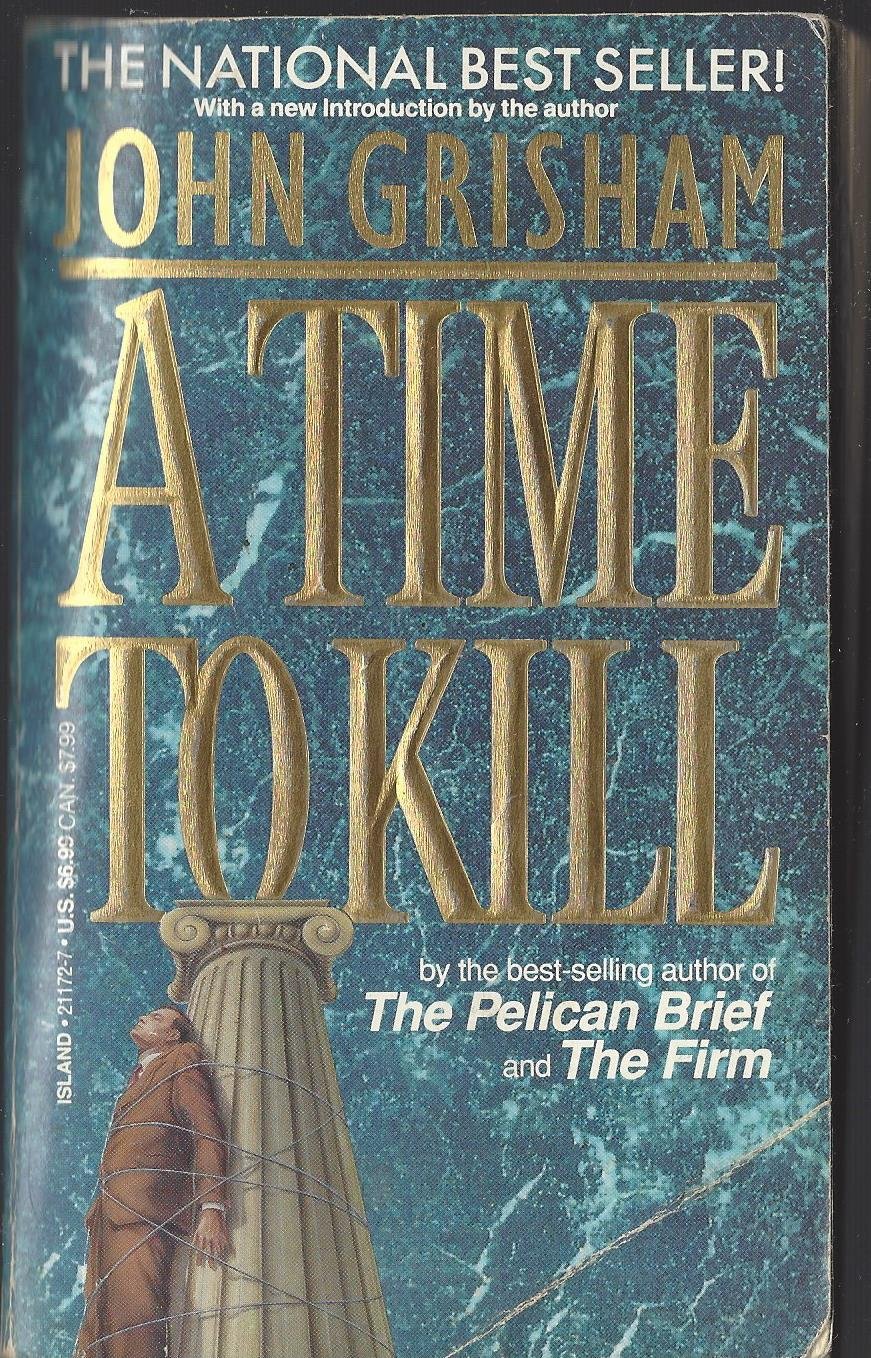 A Time To Kill by John Grisham | Goodreads