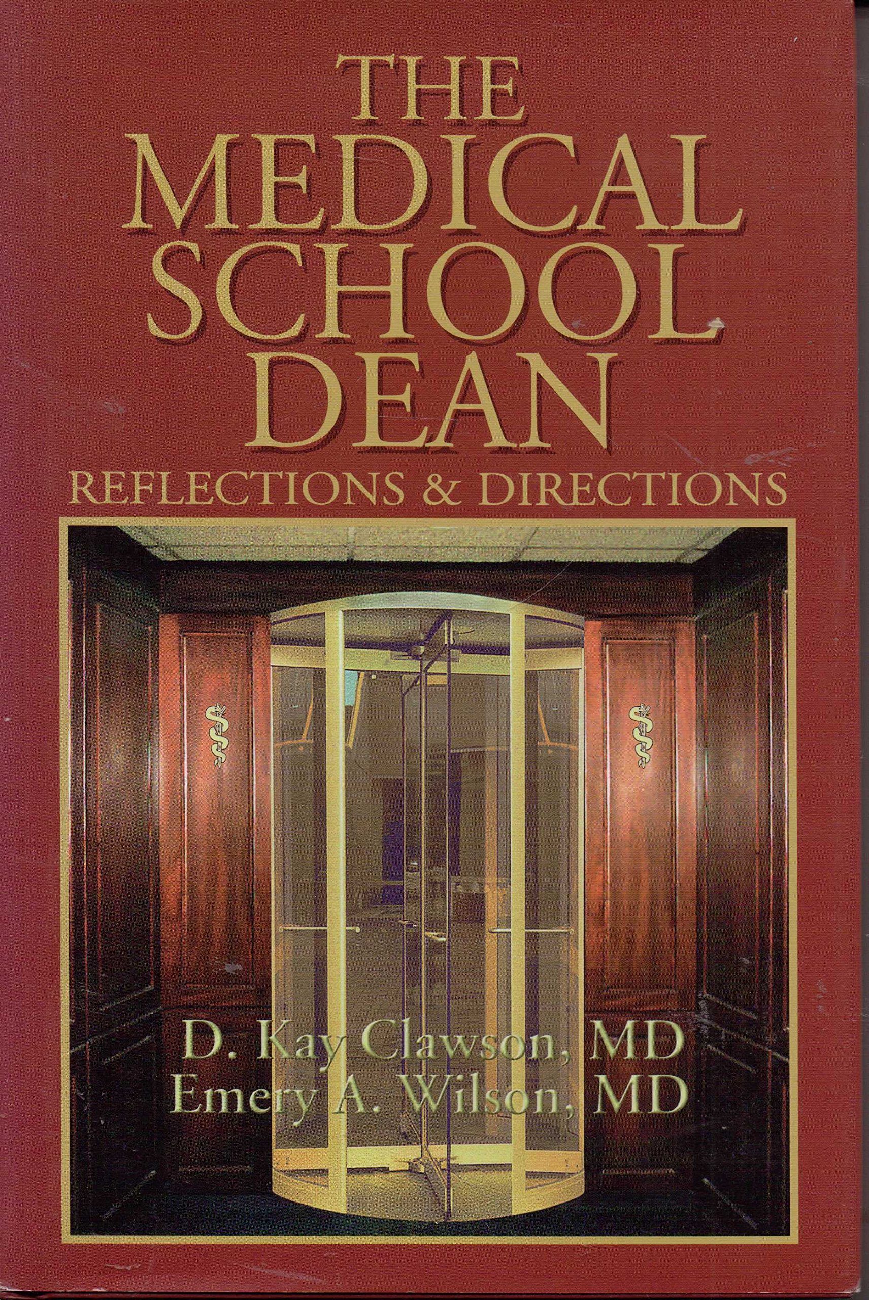 The Medical School Dean: Reflections & Directions by D. Kay Clawson ...