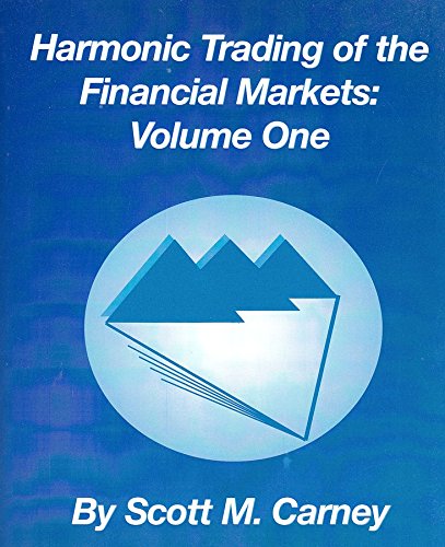 Harmonic Trading of the Financial Markets: Volume One by Scott M ...