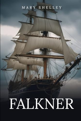 FALKNER (Illustrated) by Mary Wollstonecraft Shelley | Goodreads