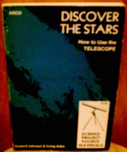 Discover the Stars: A Beginner's Guide to Astronomy by Gaylord Johnson ...