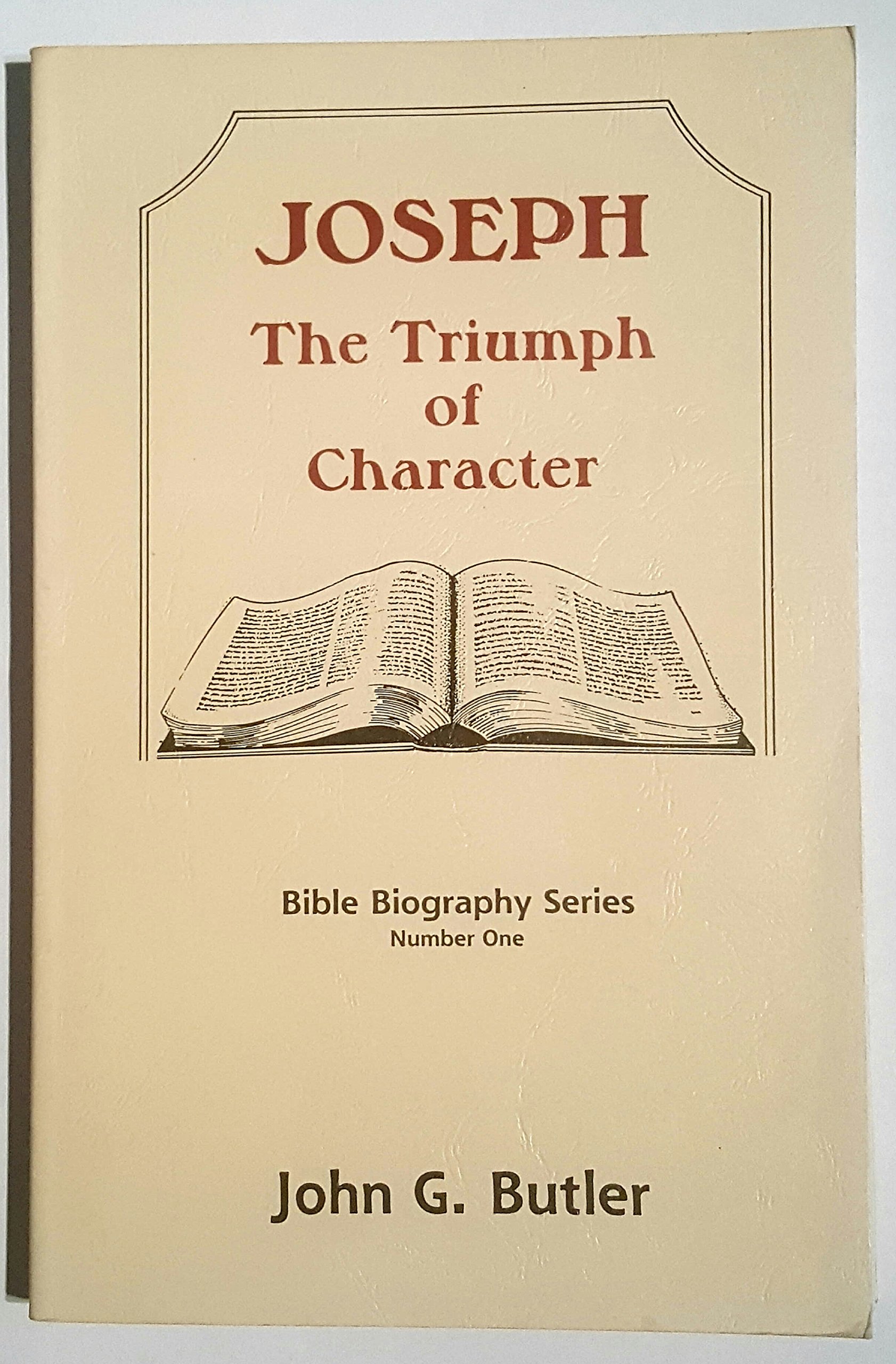 JOSEPH The Triumph of Character by John G. Butler | Goodreads