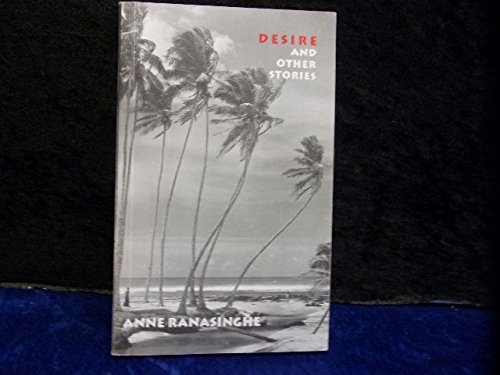 Desire and other stories by Anne Ranasinghe | Goodreads