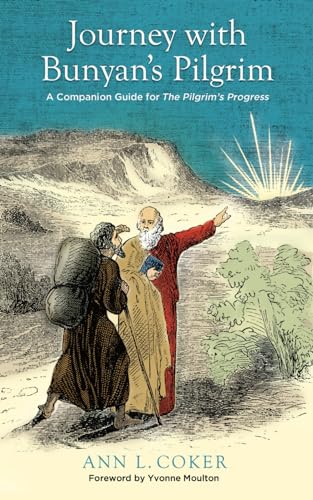 Journey with Bunyan's Pilgrim: A Companion Guide for The Pilgrim's ...