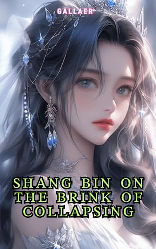 Shang Bin on the Brink of Collapsing by Gallaer | Goodreads