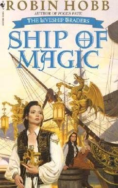 Ship of Magic: The Liveship Traders by Robin Hobb | Goodreads