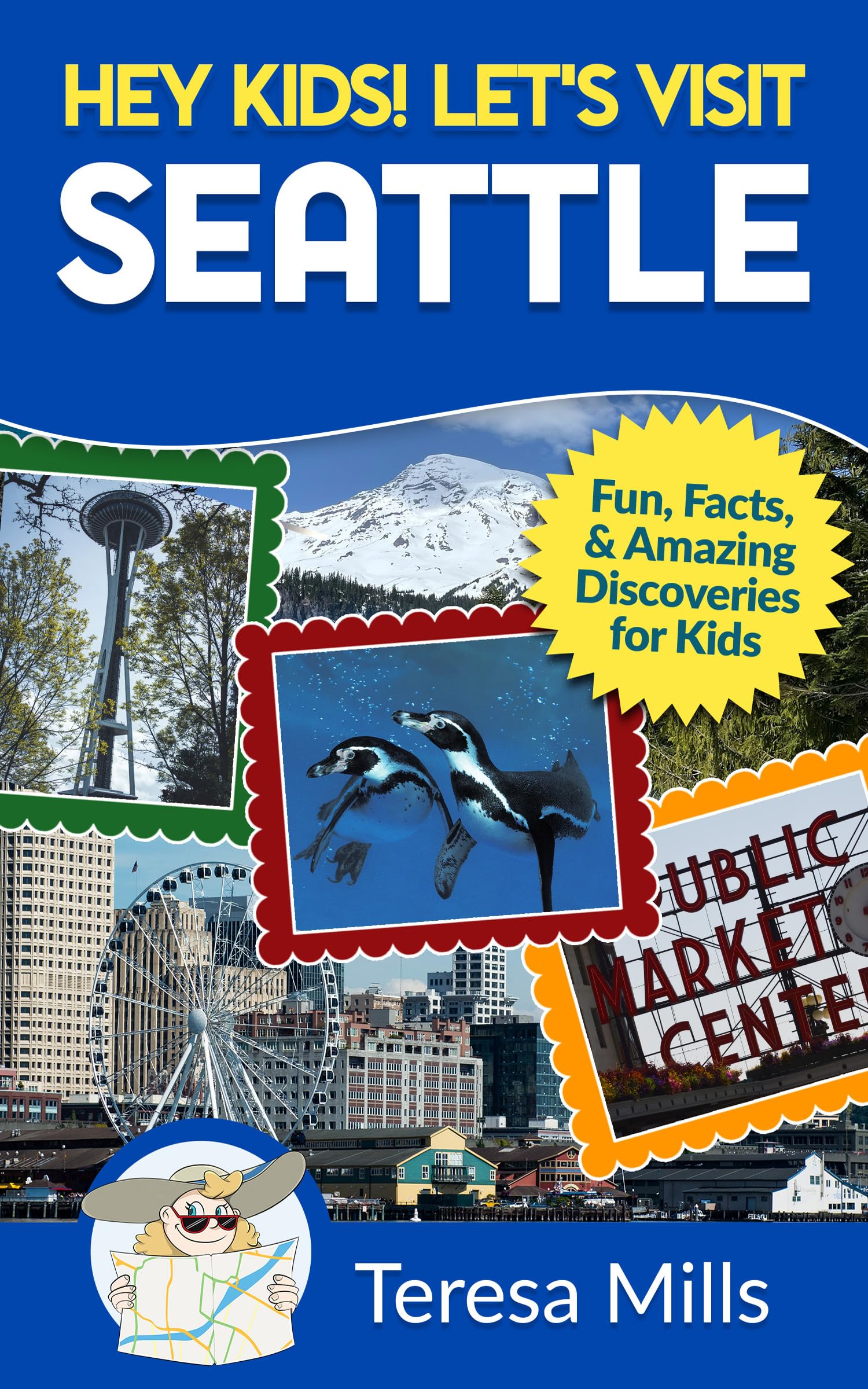 Hey Kids! Let's Visit Seattle: Fun, Facts, and Amazing Discoveries for ...